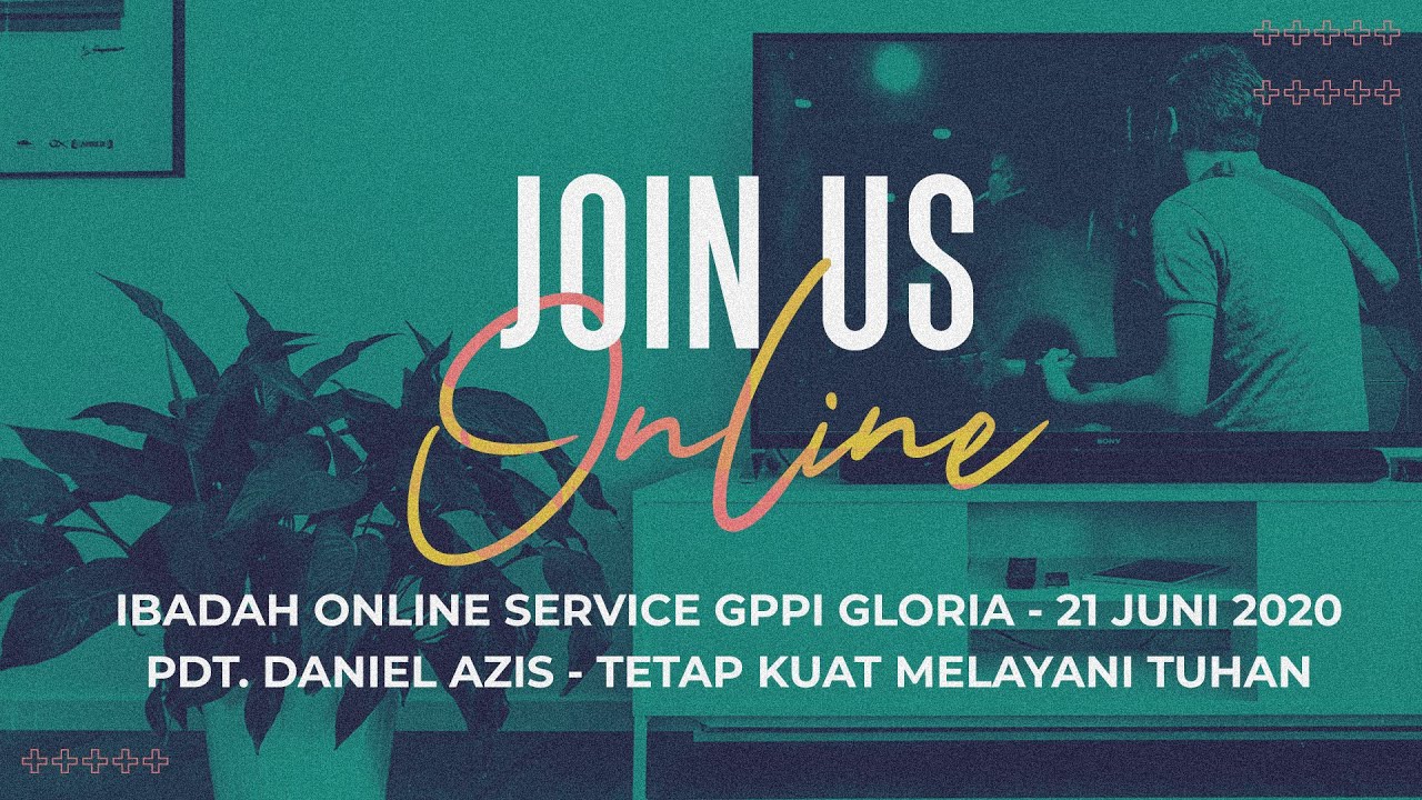 Ibadah Online Gppi Gloria 21 Juni 2020 - Pdt. Daniel Azis - TETAP KUAT ...