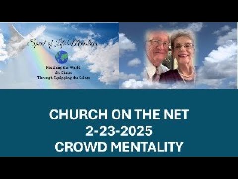 2-23-2025 - - Church on the Net: Today's Message: Crowd Mentality - YouTube