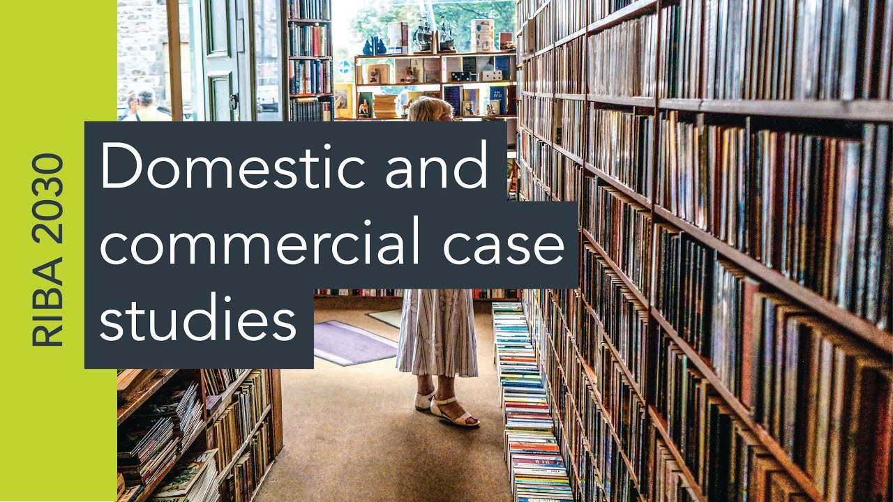 RIBA 2030: domestic and commercial case studies - YouTube