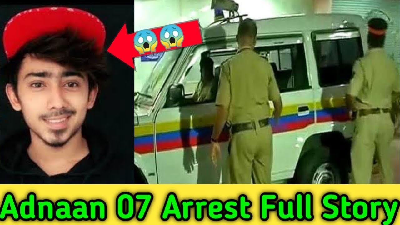 Adnaan 07 Arrest Full Story | Real Reason Behind Adnaan 07 Arrest ...