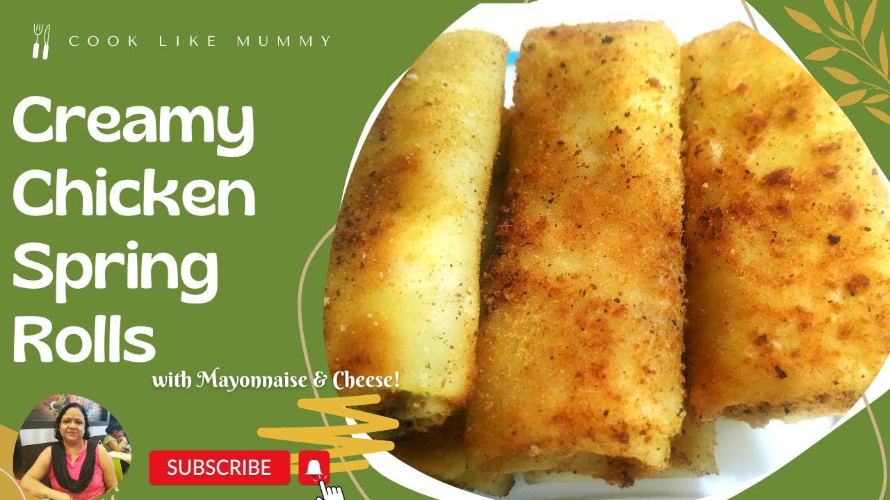 Creamy Chicken Spring Roll | a very rich cheesy-mayonnaisy new snack ...