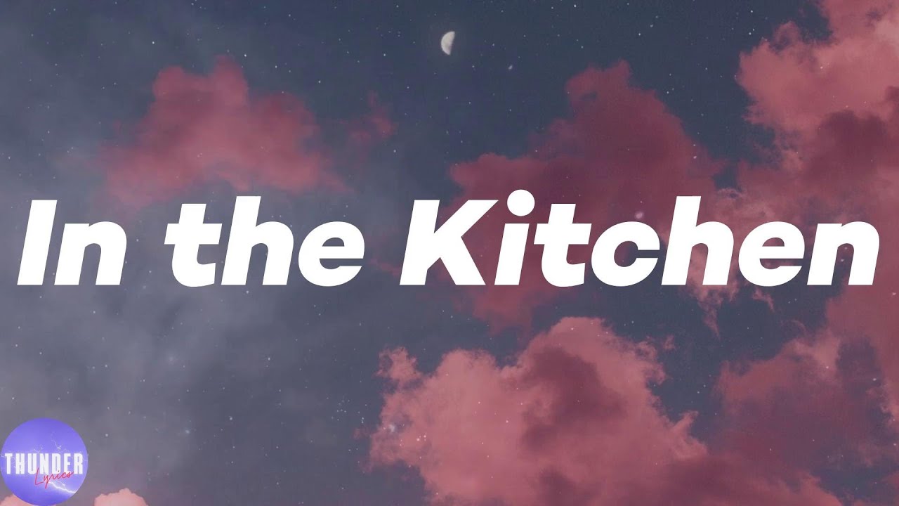 Reneé Rapp - In the Kitchen (Lyrics) - YouTube