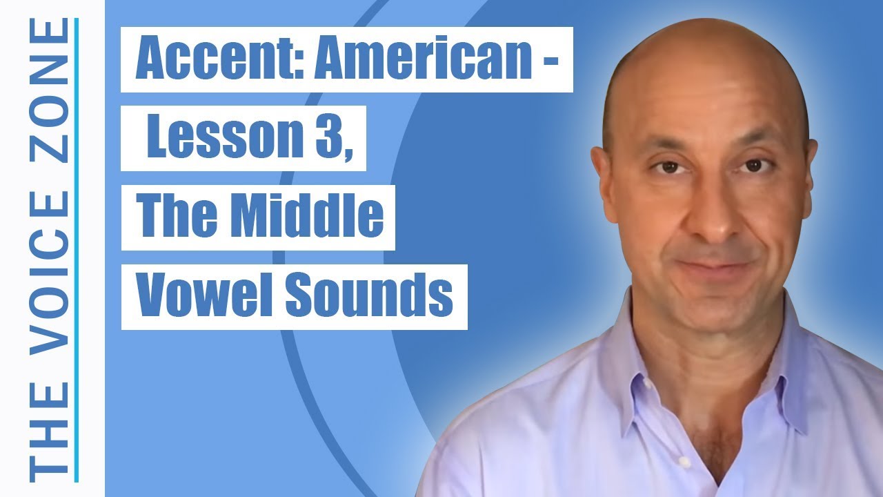 Accent: American - Lesson 3, The Middle Vowel Sounds - YouTube