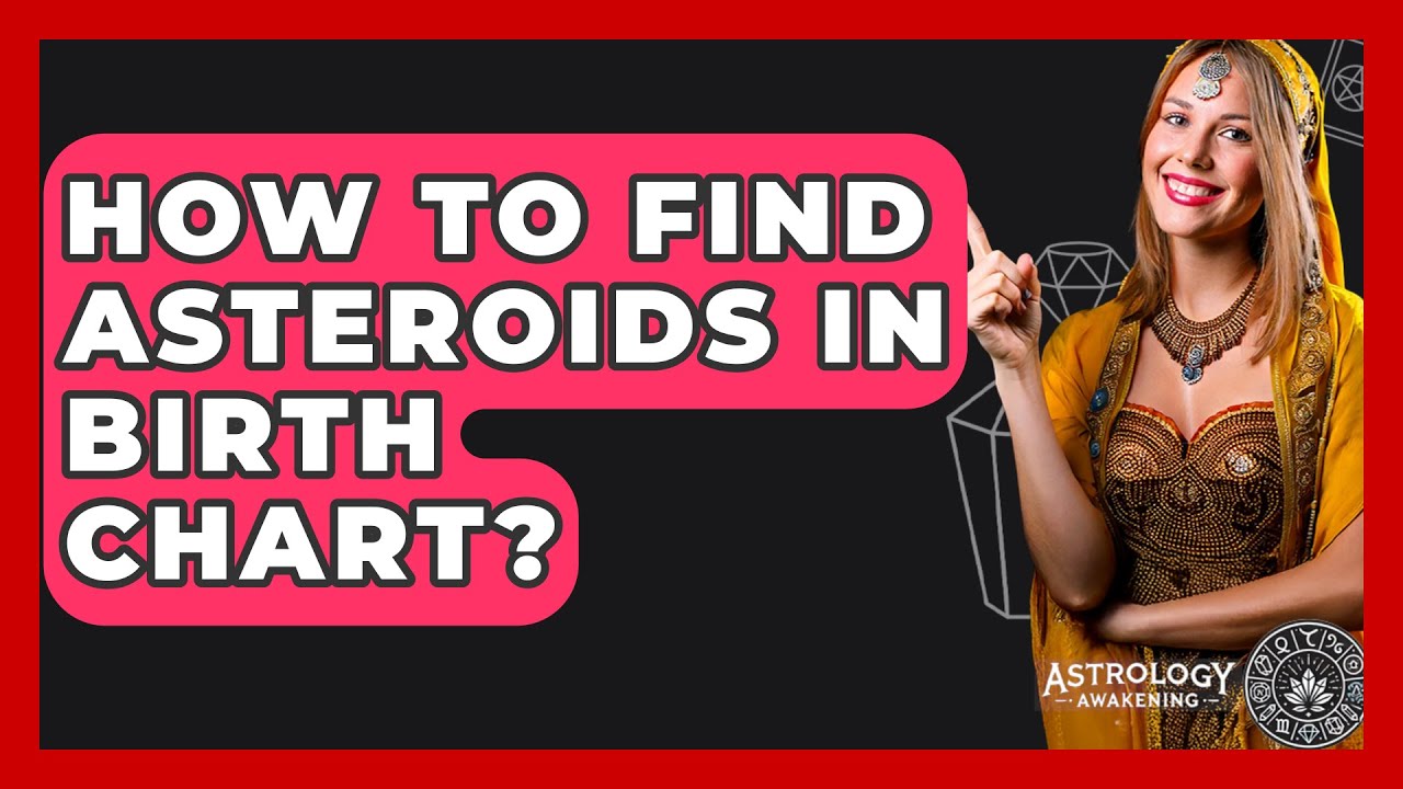How To Find Asteroids In Birth Chart? - Astrology Awakening - YouTube