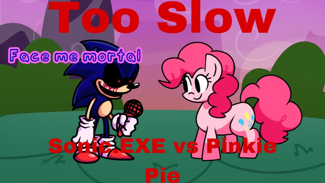 FNF Too Slow Sonic.EXE vs Pinkie Pie - YouTube