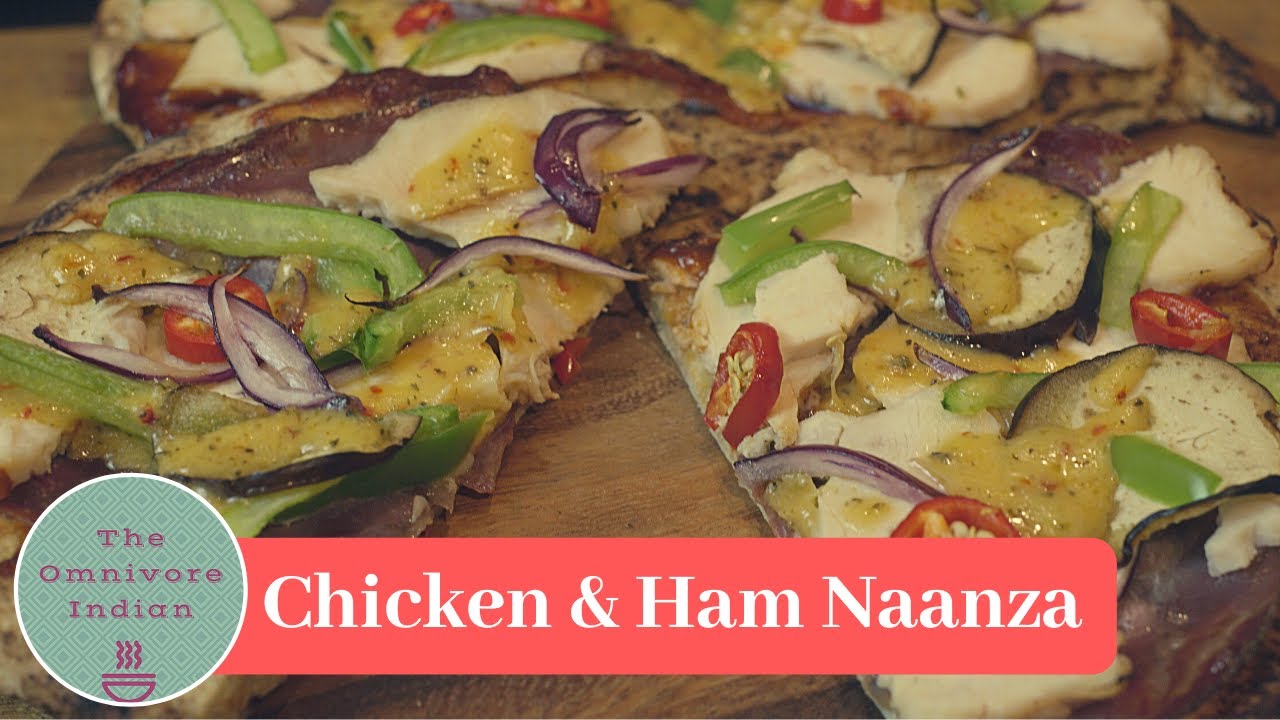 Chicken & Ham Naanza - Indian Fusion Pizza Recipe - Amazing Quick Snack ...