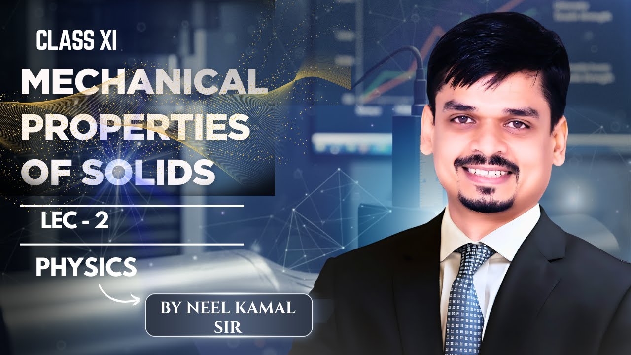 Class 11 Physics | Mechanical Properties of Solids Lecture 2 | Neel Kamal Sir | TCA | - YouTube