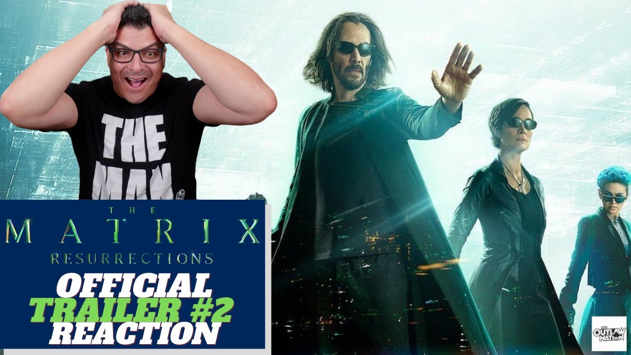 THE MATRIX RESURRECTIONS - OFFICIAL TRAILER 2 Reaction!! ( The Matrix ...