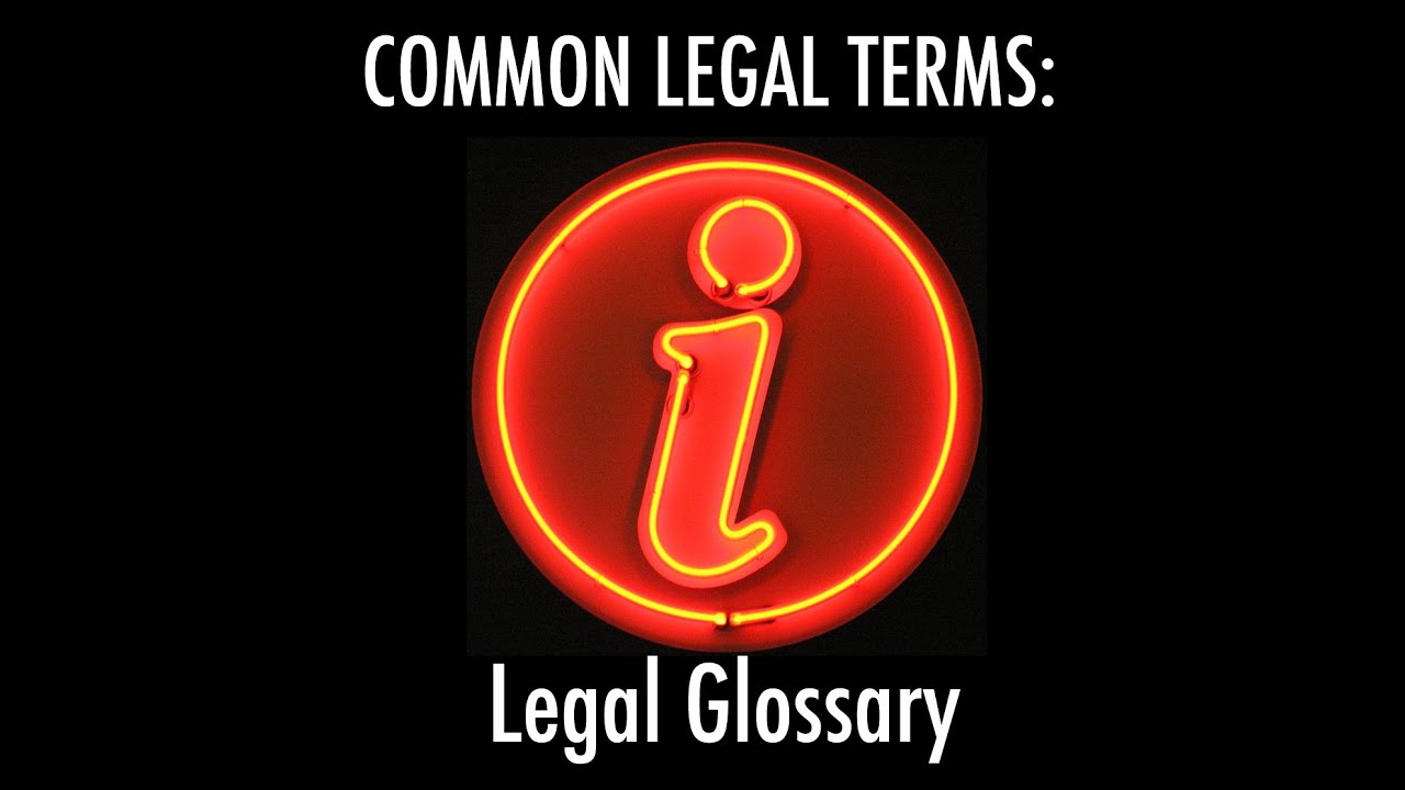COMMON LEGAL TERMS i Legal Glossary IRepMyself YouTube common-legal-terms-i-legal-glossary-irepmyself-youtube