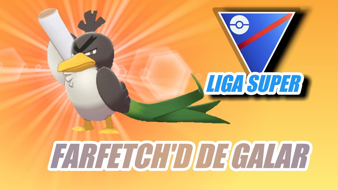 FARFETCH'D DE GALAR EN LA LIGA SUPER - POKÉMON GO - YouTube