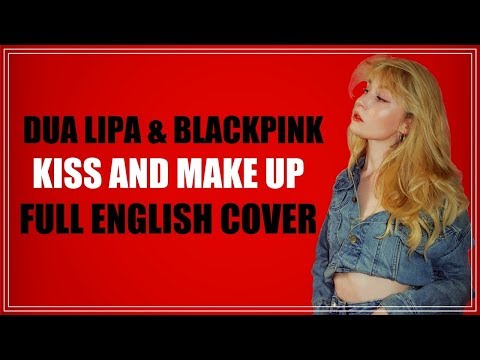 💋 Dua Lipa & BLACKPINK - Kiss and Make Up (FULL ENGLISH COVER)