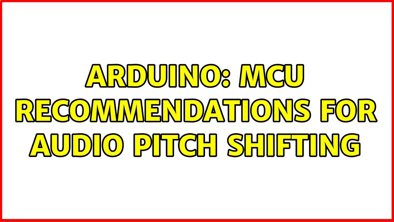 Arduino: MCU Recommendations for Audio Pitch Shifting - YouTube