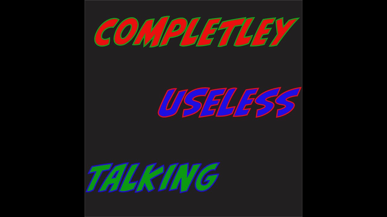 Completely Useless Talking 1 - YouTube
