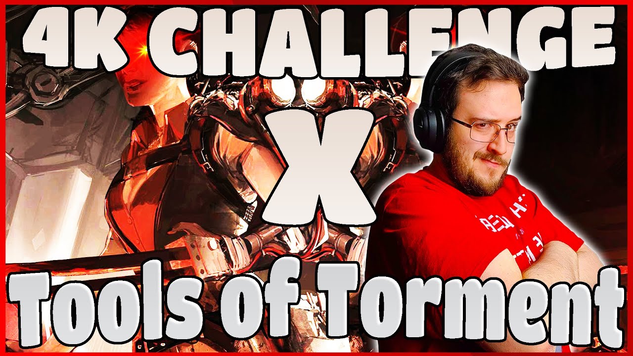 4k Challenge x Tools of Torment [Part I] - YouTube