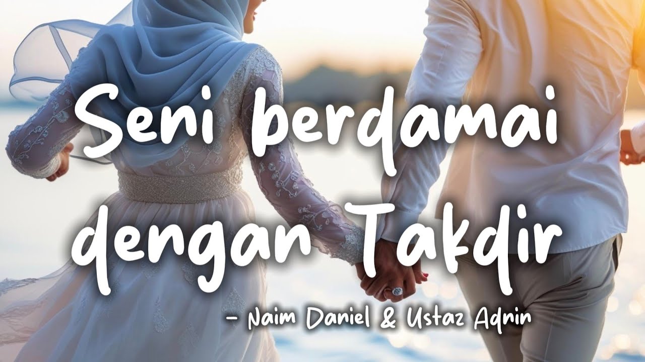 Lirik lagu | SENI BERDAMAI DENGAN TAKDIR - Naim Daniel (Lyric Video) - YouTube