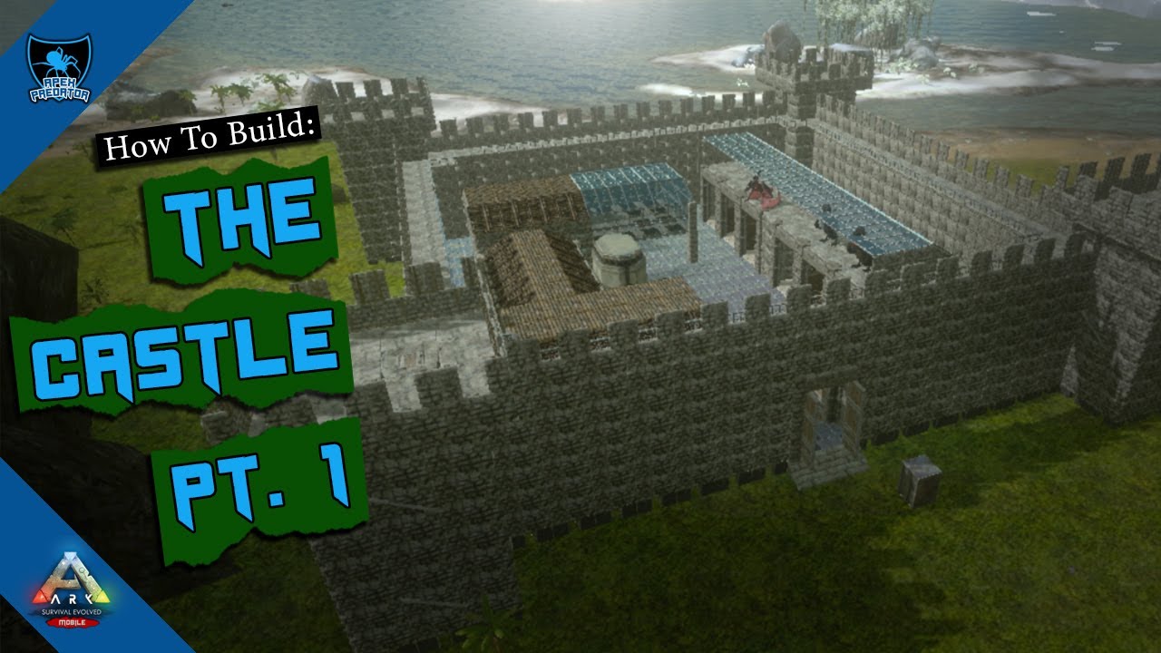 How to Build The Castle pt. 1! [Ark Mobile Building Guides: EP1] - YouTube