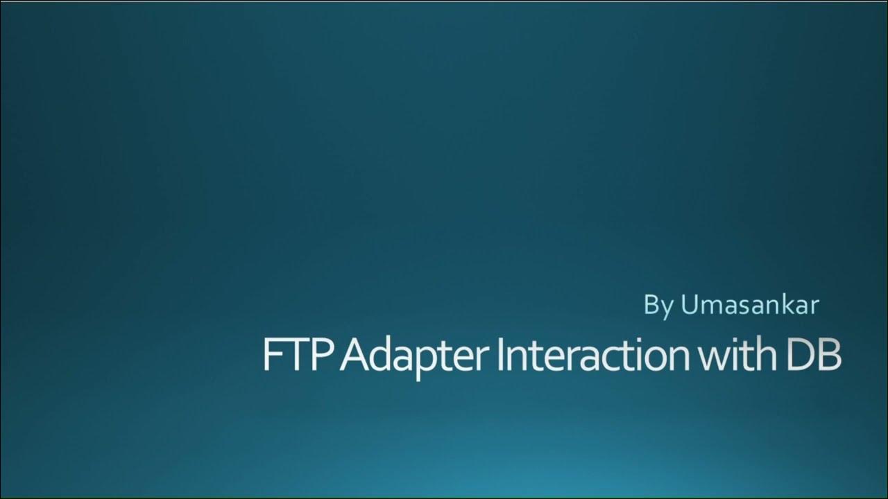 OIC Session-24-FTP Integration( FTP Adpater with ATP DB Interaction) - YouTube