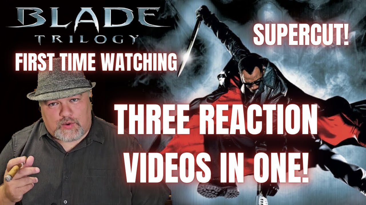 BLADE TRILOGY REACTION - YouTube