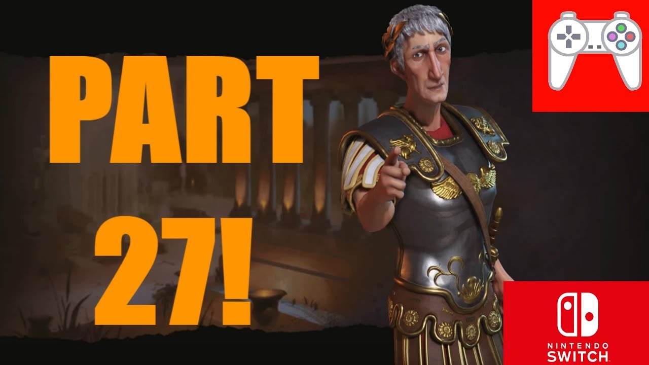 Civilization VI Switch Rome Playthrough #27 (Where to attack next ...
