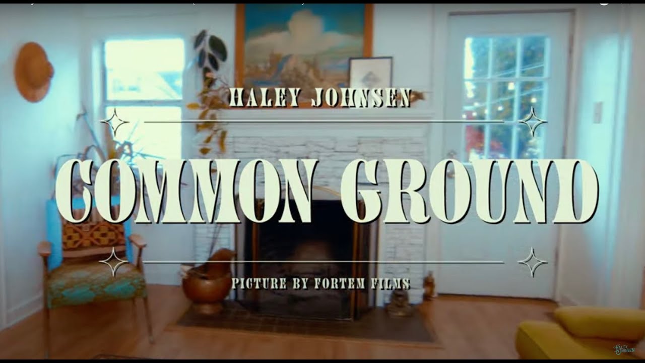 Haley Johnsen - Common Ground (Official Music Video) - YouTube