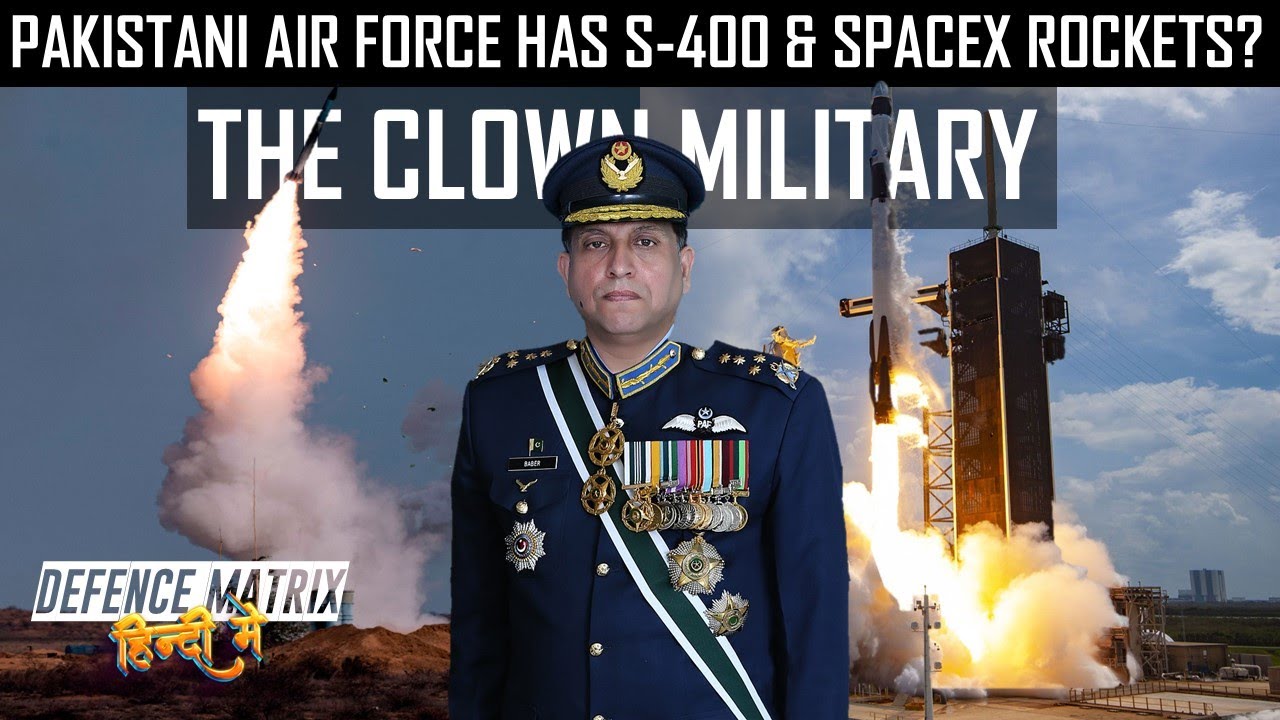 The Clown Military | Pakistani Air Force has S-400 & SpaceX Rockets ...