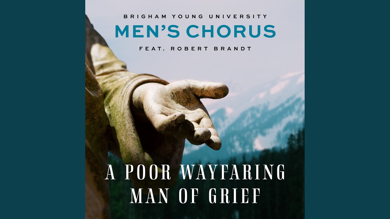 A Poor Wayfaring Man of Grief (Arr. Brent Wells) - YouTube