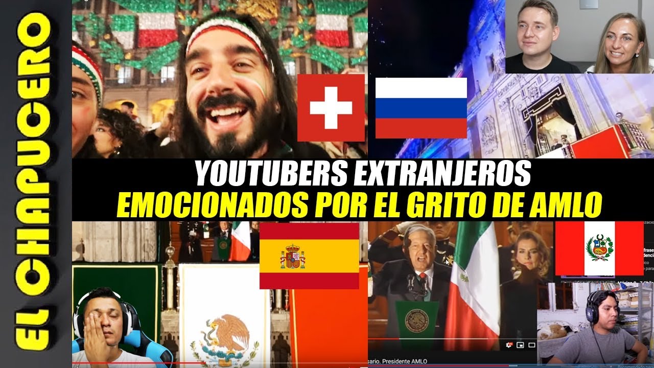 Youtubers Extranjeros Más Emocionados Por El Grito De Amlo Que Luisito
