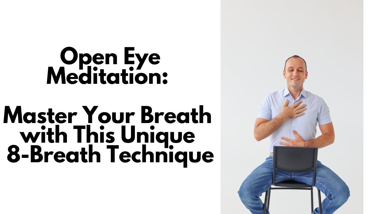 Open Eye Meditation: Master Your Breath with This Unique 8-Breath ...