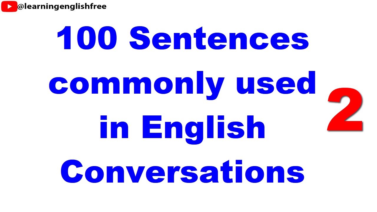100 Sentences Commonly Used in English Conversations Part - 2 - YouTube