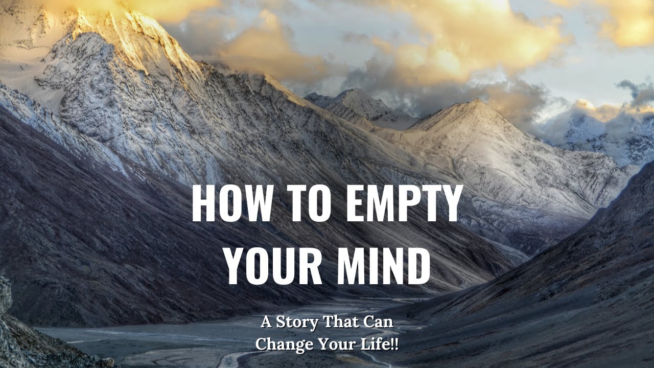 Empty Your Mind! - YouTube