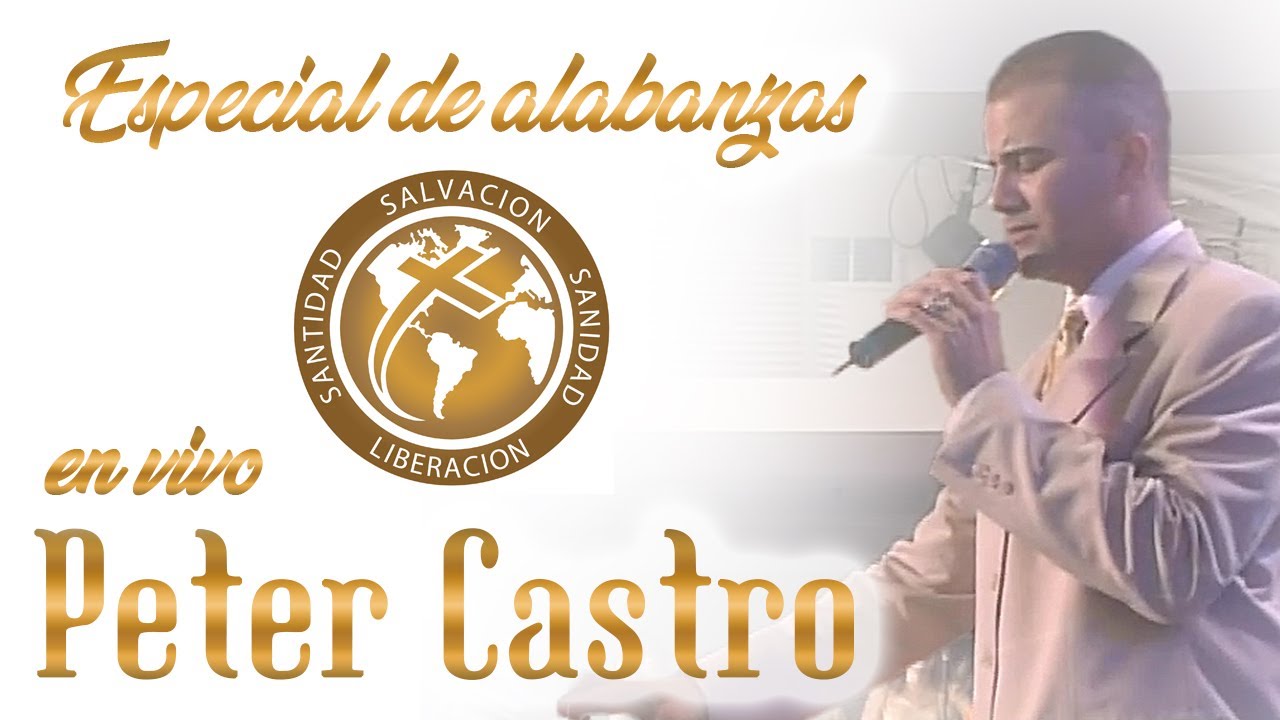 Alabanzas Cristianas con Peter Castro — Álbum Especial con letras ...