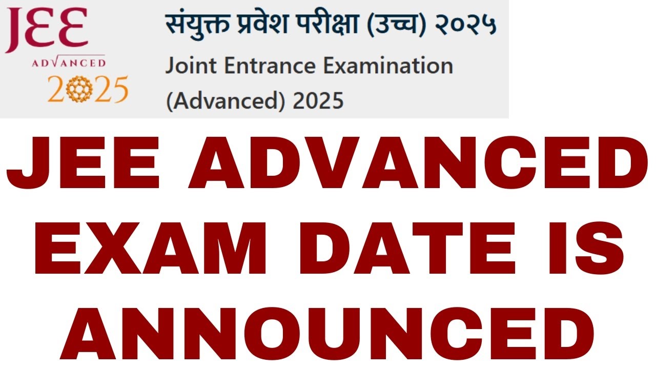 JEE ADVANCED EXAM DATE IS ANNOUNCED / COMPLETE DETAILS - YouTube
