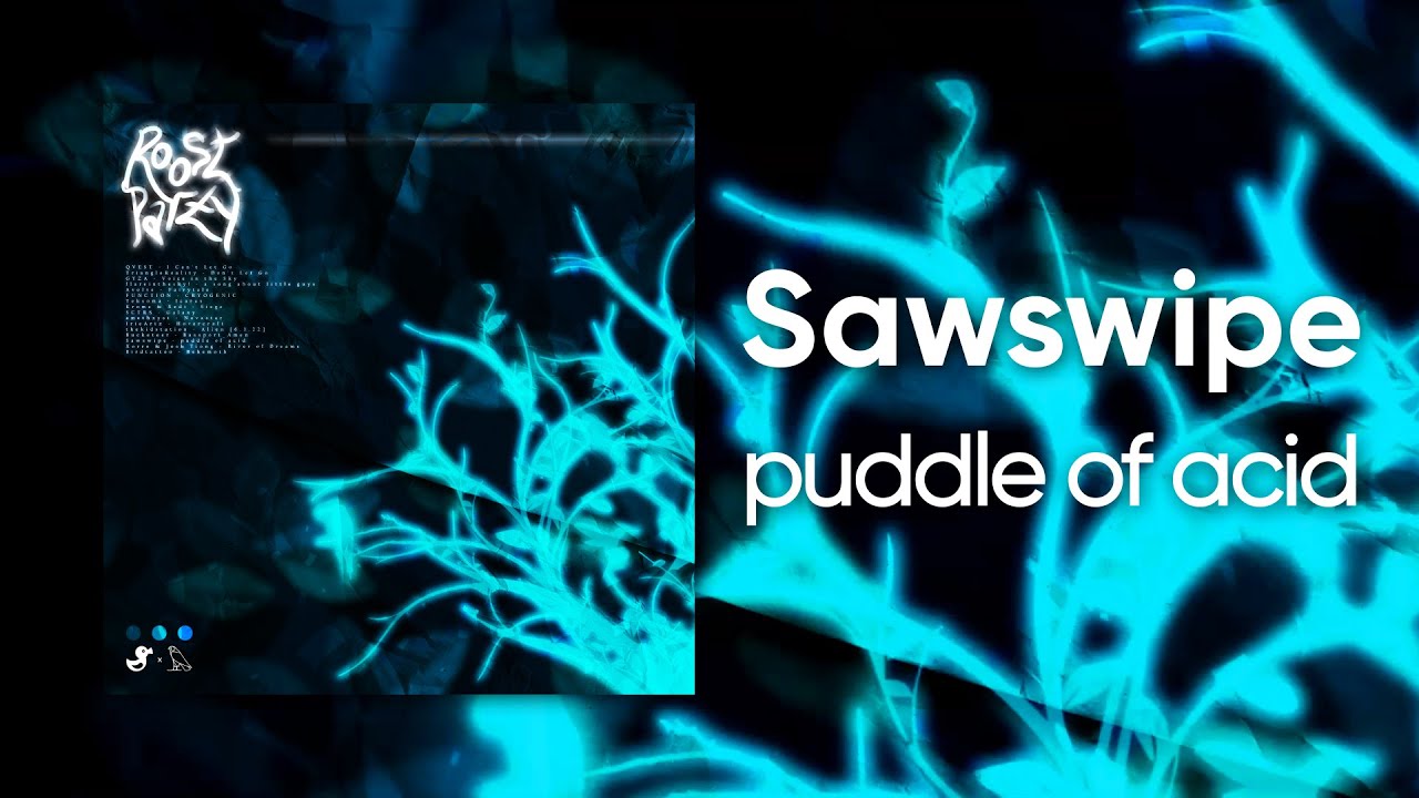 Sawswipe - puddle of acid [Cyduck x AMFLARA Release] - YouTube