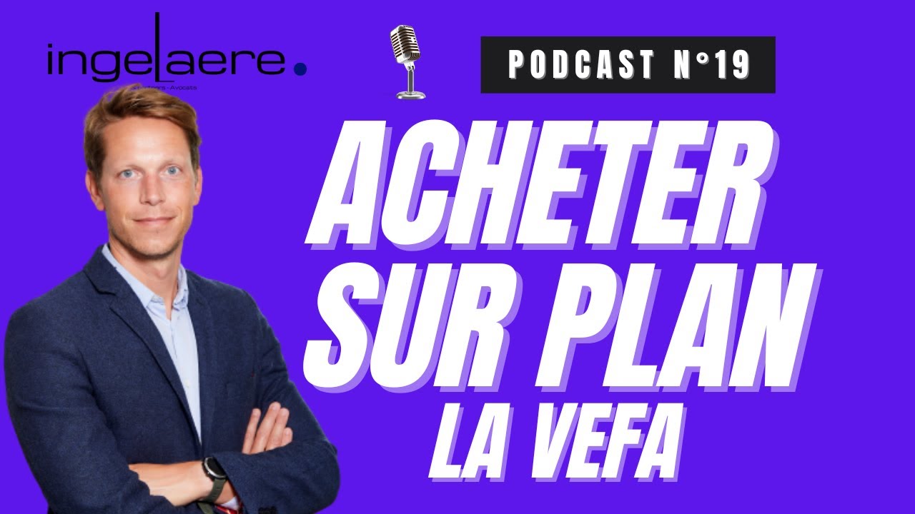 ACHETER SUR PLAN - LA VENTE EN L'ETAT FUTUR D'ACHEVEMENT - YouTube