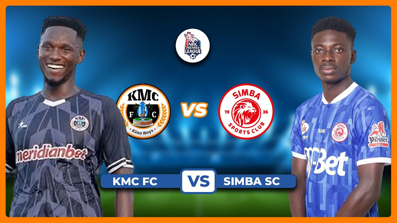 🔴LIVE: KMC FC VS SIMBA SC | NBC PREMIER LEAGUE | UWANJA WA KMC - YouTube
