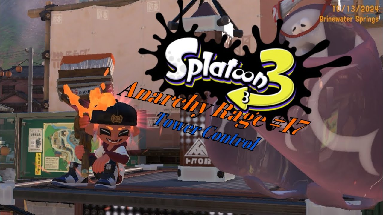 Splatoon 3 - Anarchy Rage #17 (TowerControl) - YouTube