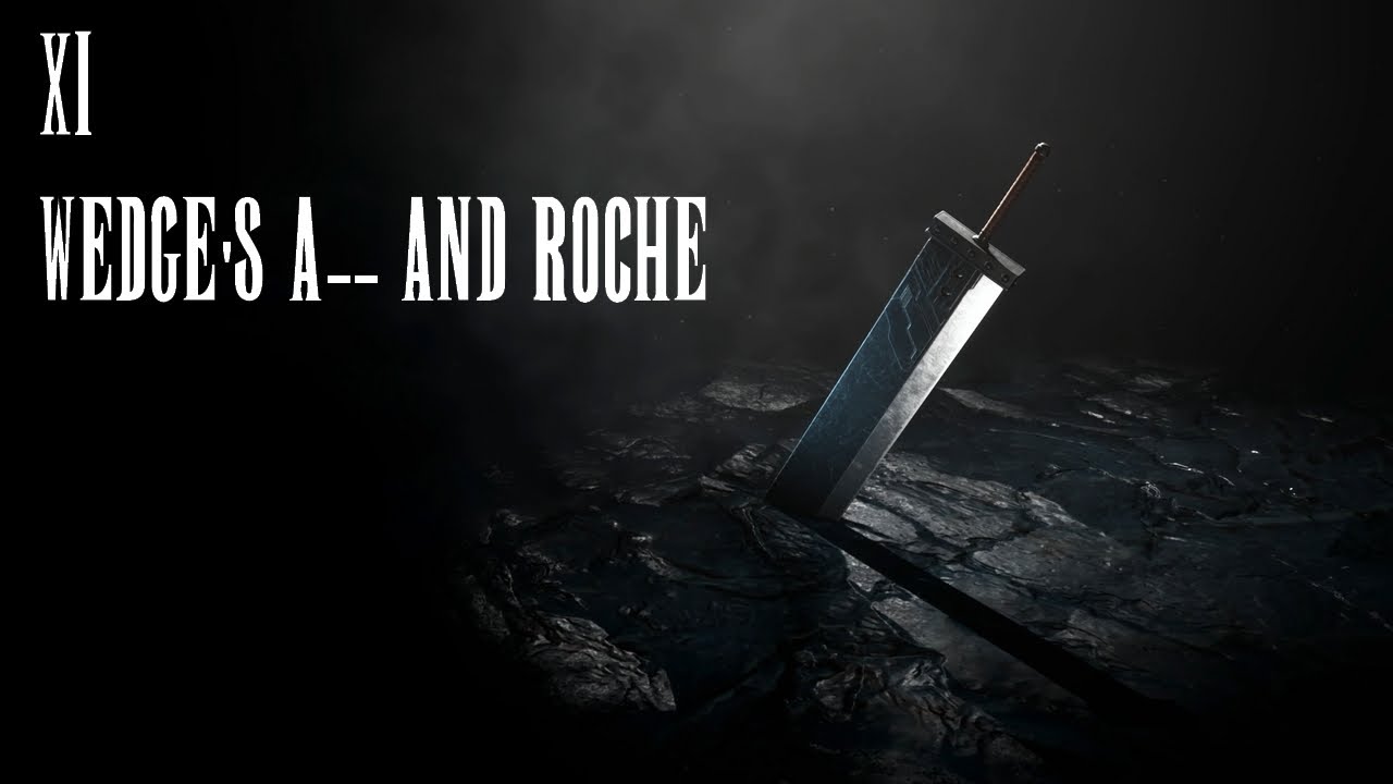 FF7R PT.11 - WEDGE'S A-- AND ROCHE - YouTube