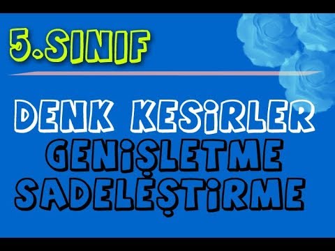 Denk Kesirler ( Sadeleştirme ve Genişletme İşlemleri ) - 5. Sınıf
