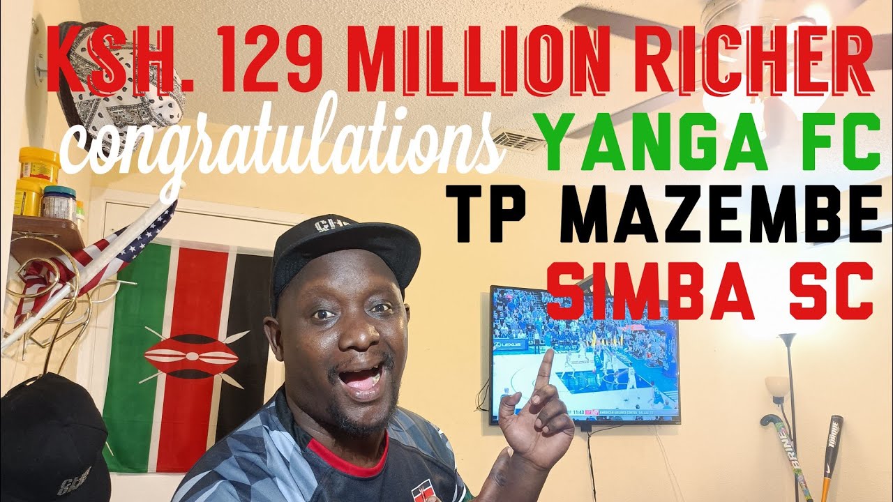 Ksh.130 M Richer. Sunday night BINGO. congrats🎉👏🔥 TP Mazembe 🇨🇩Yanga 🇹🇿 ...