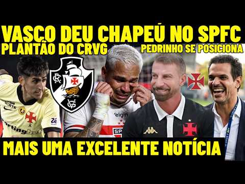 PLANTÃO DO VASCO! MAIS UMA EXCELENTE NOTÍCIA! CRVG DEU CHAPÉU NO SÃO PAULO! PEDRINHO SE POSICIONA! 