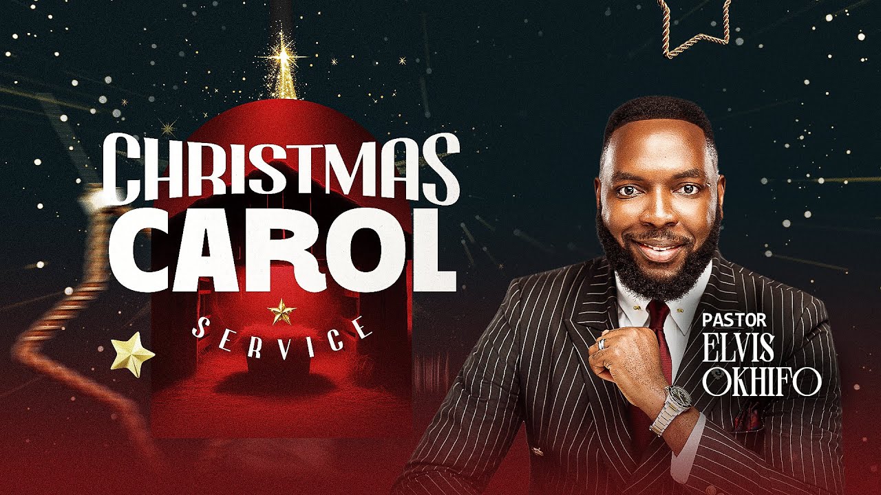 Christmas Carol Service || Pastor Elvis Okhifo - YouTube