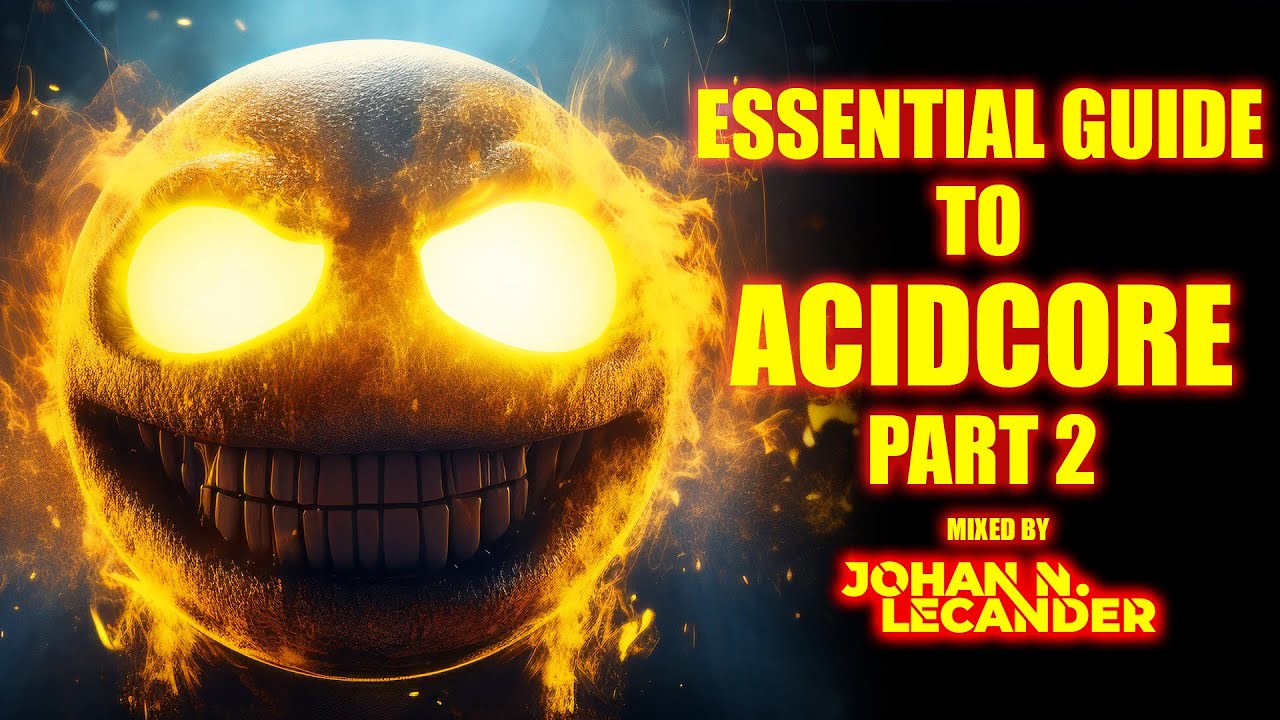 [Acid Techno] Essential Guide To AcidCore Part 2 (August 2023) - DJ Mix by Johan N. Lecander ...