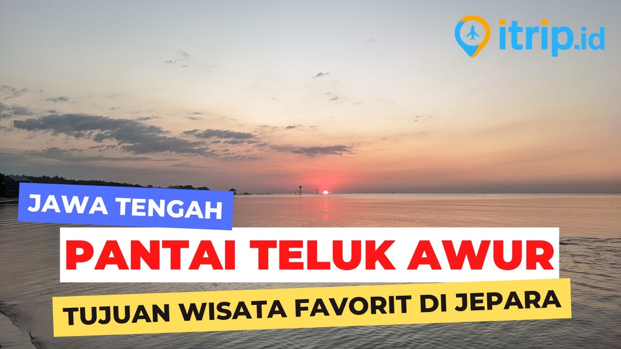 Pantai Teluk Awur | Pantai Terpopuler di Jepara - YouTube