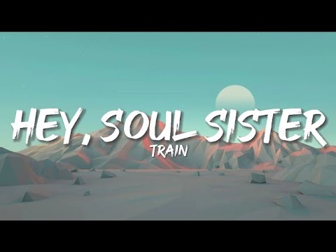 Train - Hey, Soul Sister (Lyrics) - YouTube