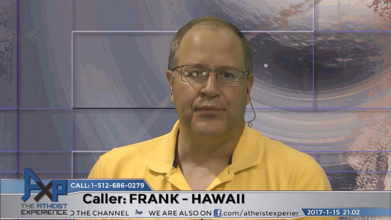 The Faitheist | Frank - Hawaii | Atheist Experience 21.02 - YouTube