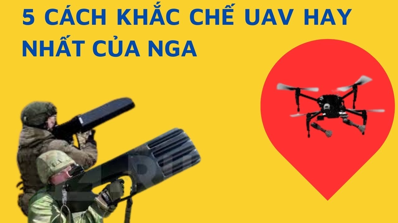 5 Cách Khắc Chế UAV Hay Nhất Của Nga || Kiến Thức Muôn Màu Official - YouTube