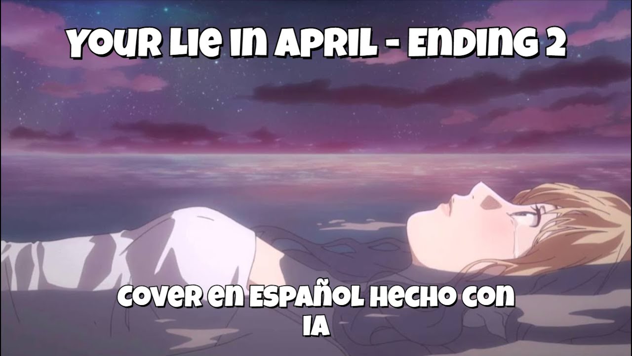 Your Lie in April - Ending 2 [Cover en Español hecho con IA] - YouTube