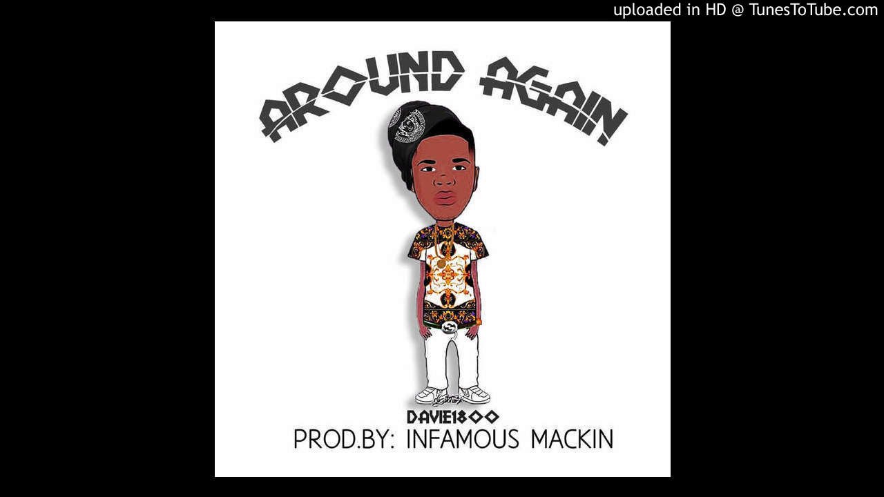 Davie1800 - Around Again [Prod. By Infamous Mackin] [NEW 2015] - YouTube