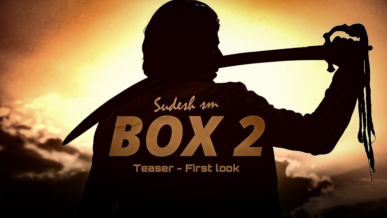 BOX 2 - First Look Glimpse | Teaser | Sudesh Sm - YouTube