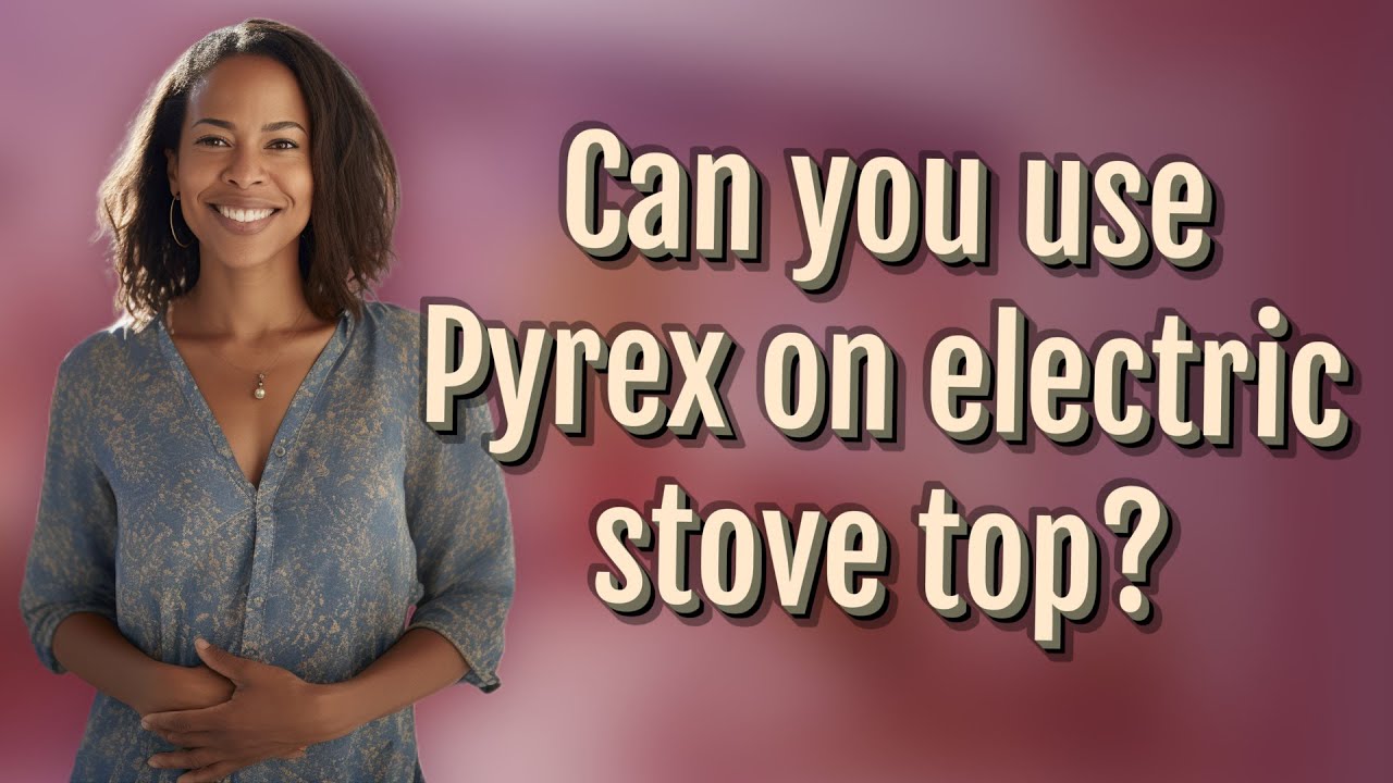 Can you use Pyrex on electric stove top? - YouTube